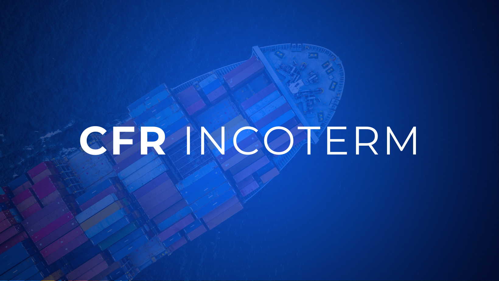 Signification des incoterms sur le coût et le fret (CFR) - ParcelABC